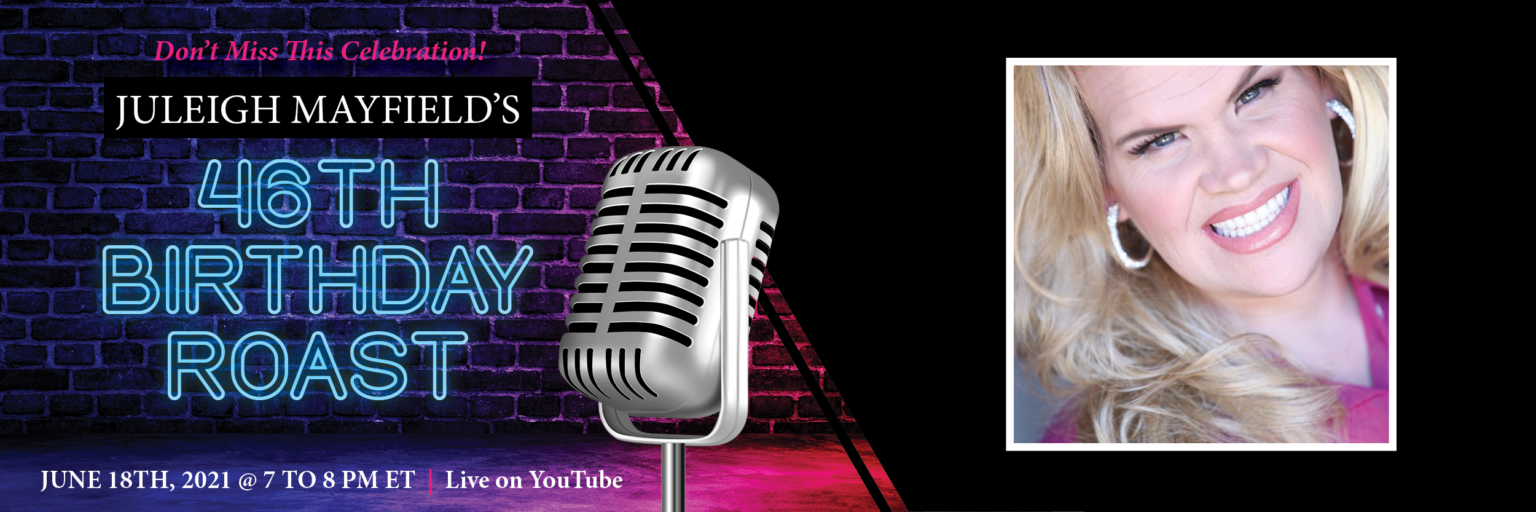 Juleigh Mayfield's 46th Birthday Roast! - Just Juleigh